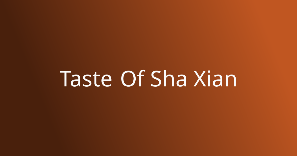 Order Authentic Chinese Online | Taste Of Sha Xian - Pickup or Delivery ...